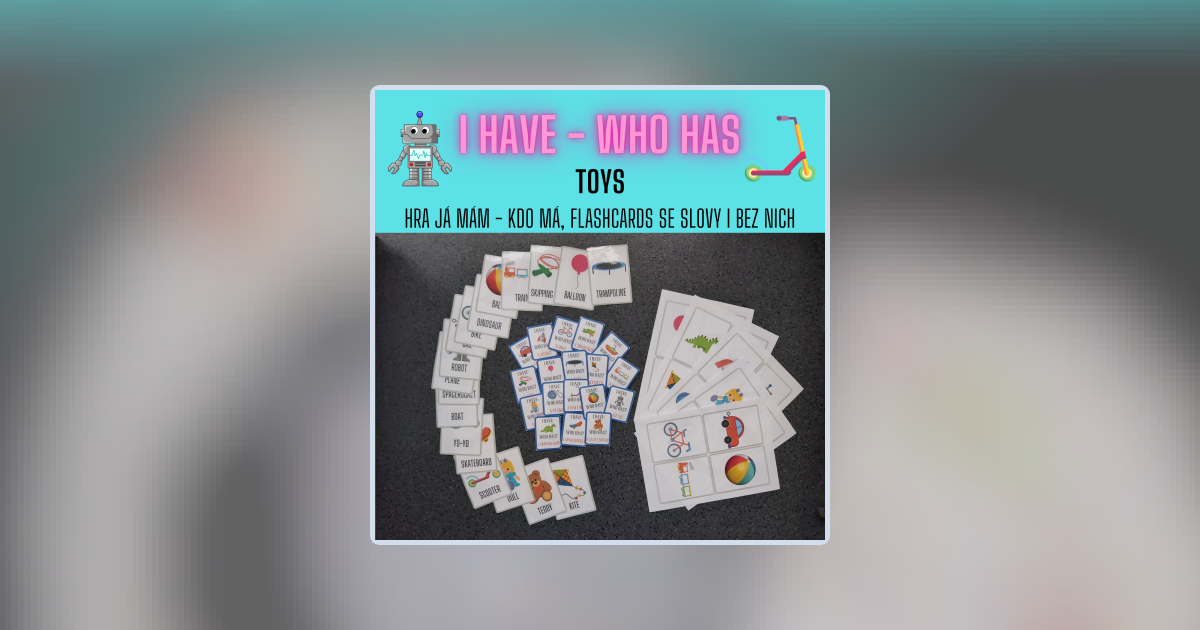 I have - who has: Toys | Učitelnice