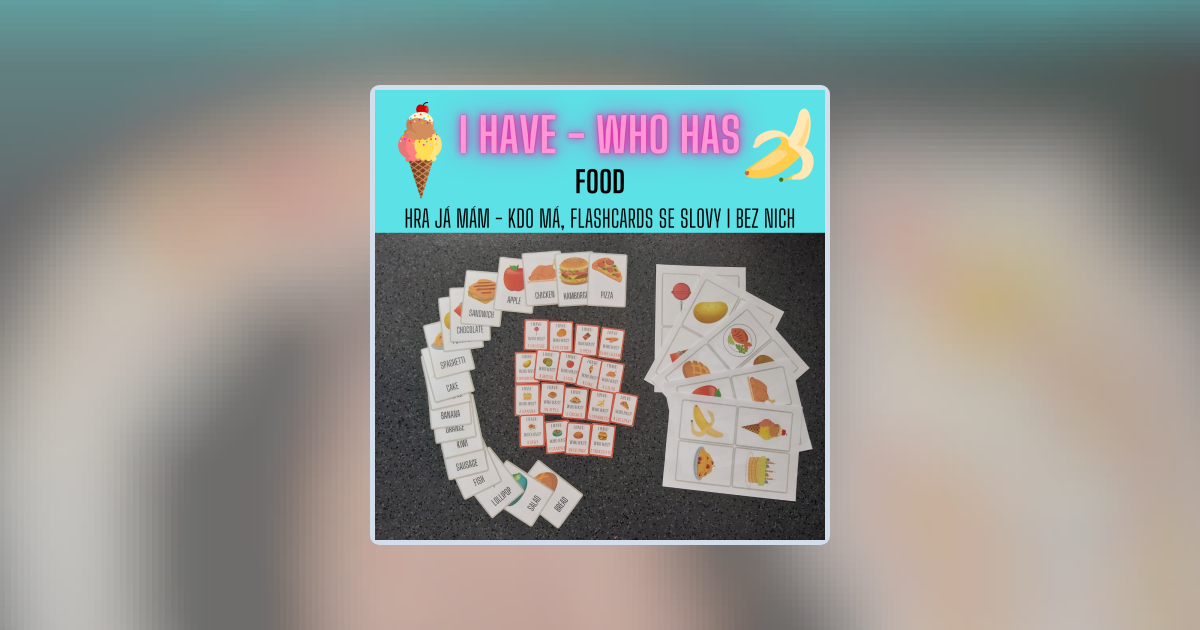 I have - who has: Food | Učitelnice