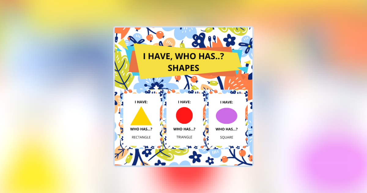 I have, who has...? SHAPES | Učitelnice