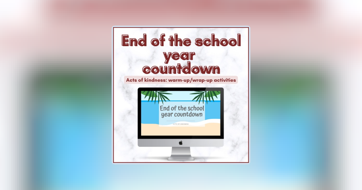 End of the school year countdown- Acts of kindness | Učitelnice