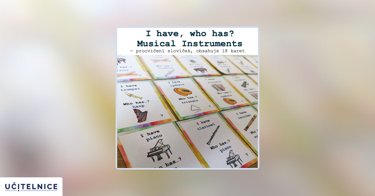 I have, who has? Musical Instruments | Učitelnice