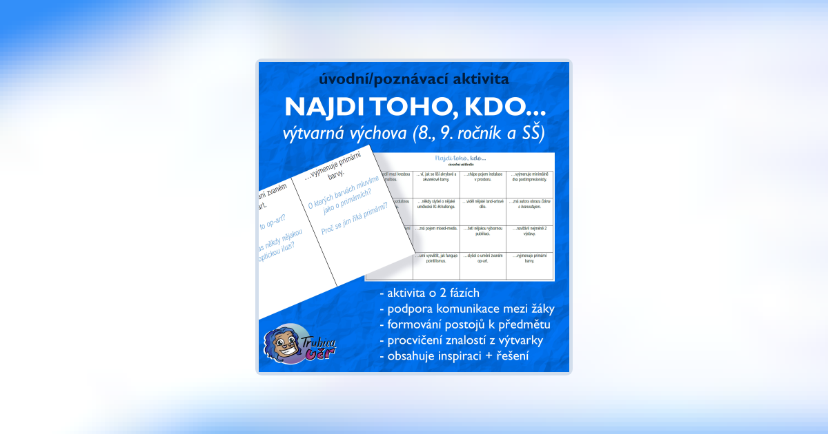 Najdi toho, kdo... VÝTVARNÁ VÝCHOVA (8., 9. ročník a SŠ) | Učitelnice