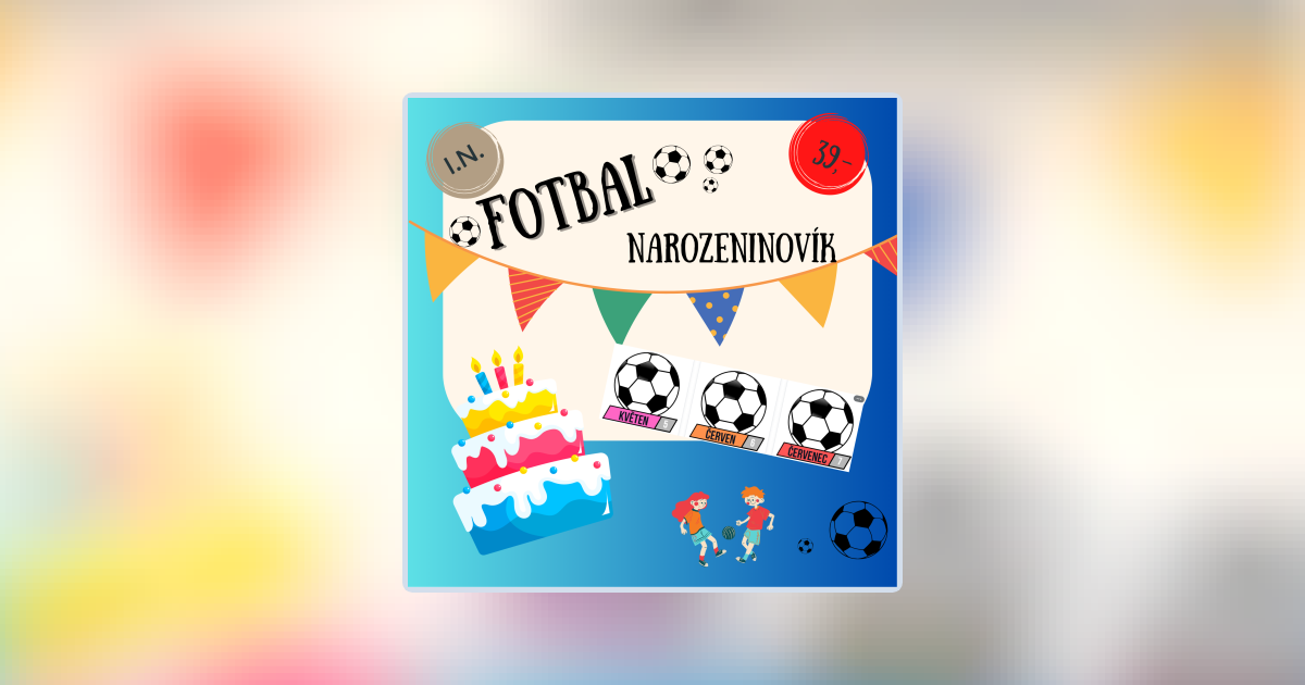 NAROZENINOVNÍK na téma "FOTBAL" | Učitelnice