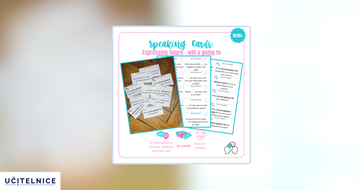 Speaking cards: Future - Will & Going To (B1-B1+, SŠ, 9. třída ...