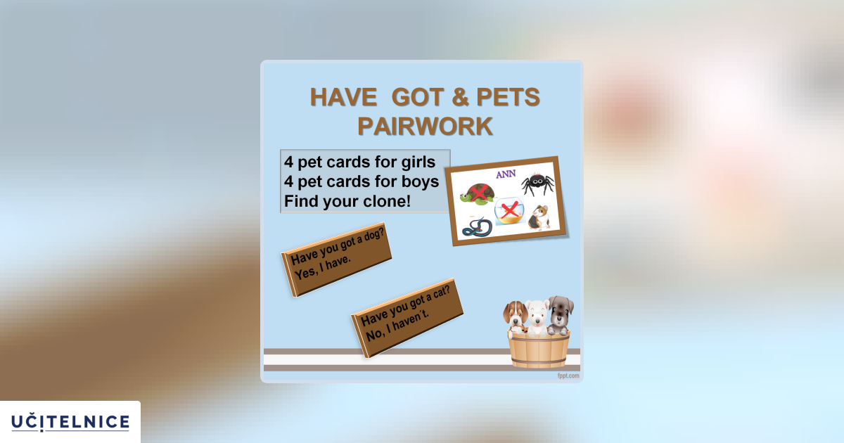Have got & pets - pairwork | Učitelnice