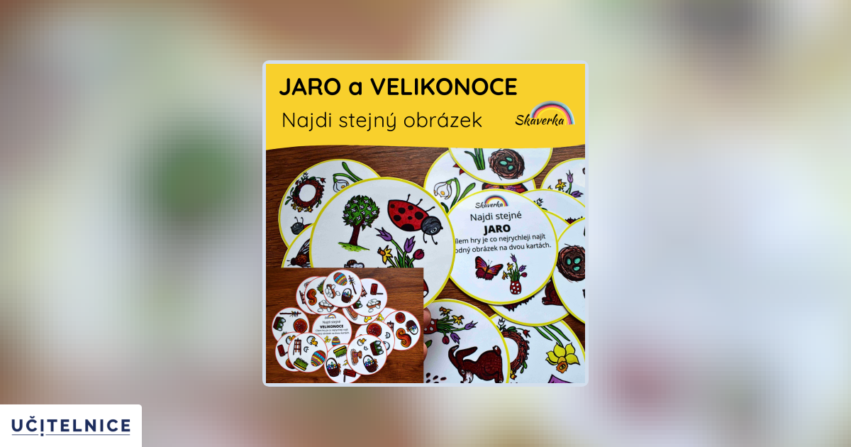 Najdi stejný obrázek - JARO a VELIKONOCE (sada) | Učitelnice