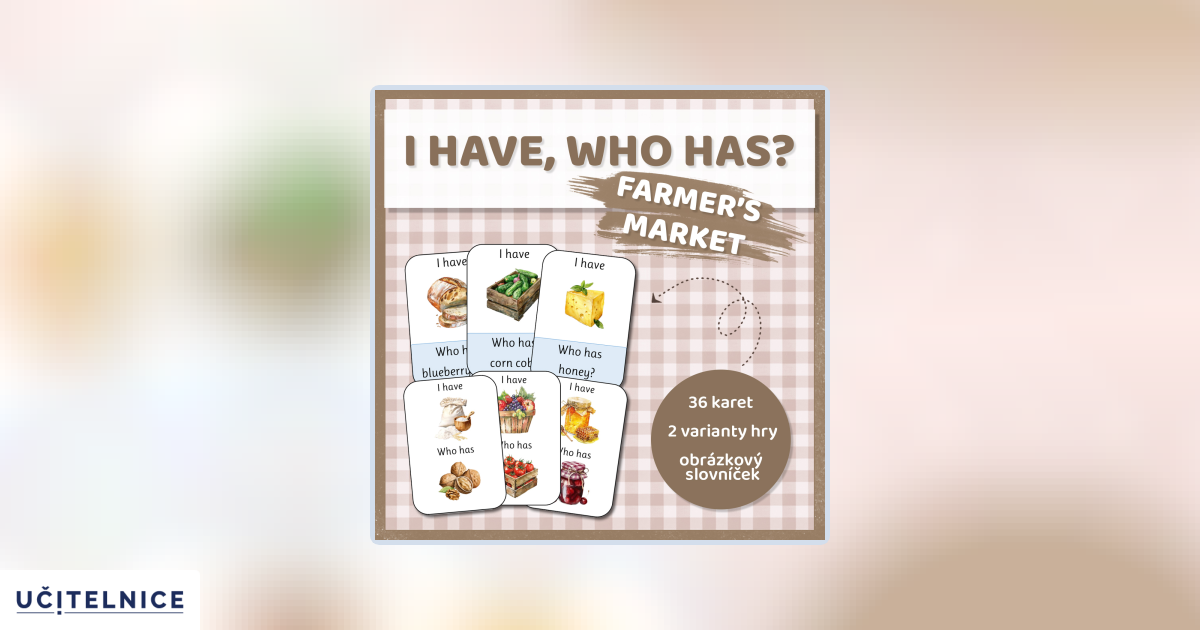 Kartičky I HAVE, WHO HAS? - FARMER'S MARKET | Učitelnice