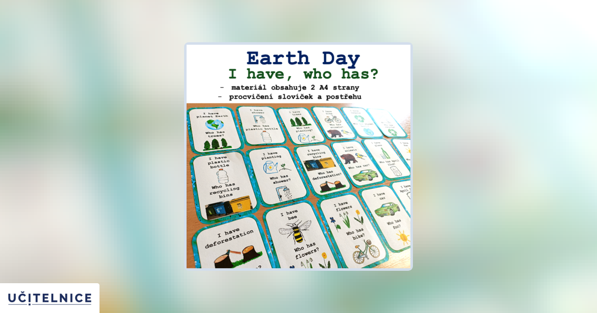 I have, who has? Earth Day | Učitelnice