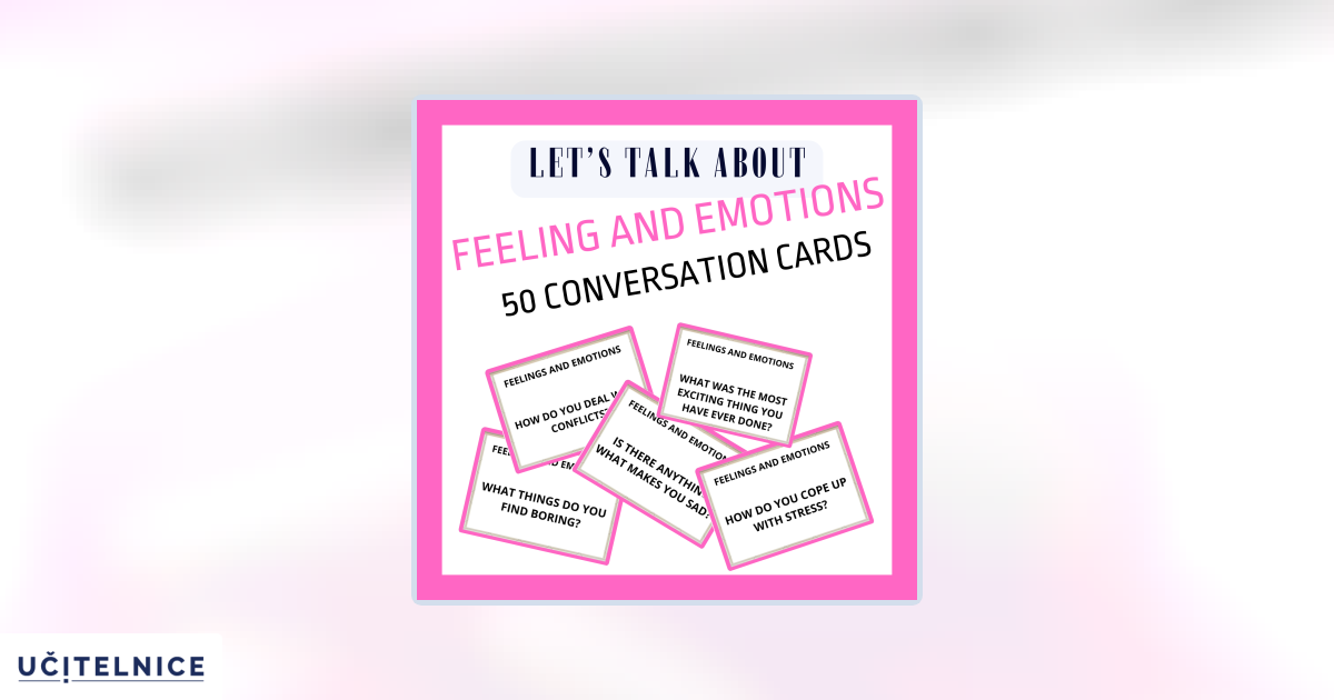 FEELINGS AND EMOTIONS CONVERSATION CARDS | Učitelnice