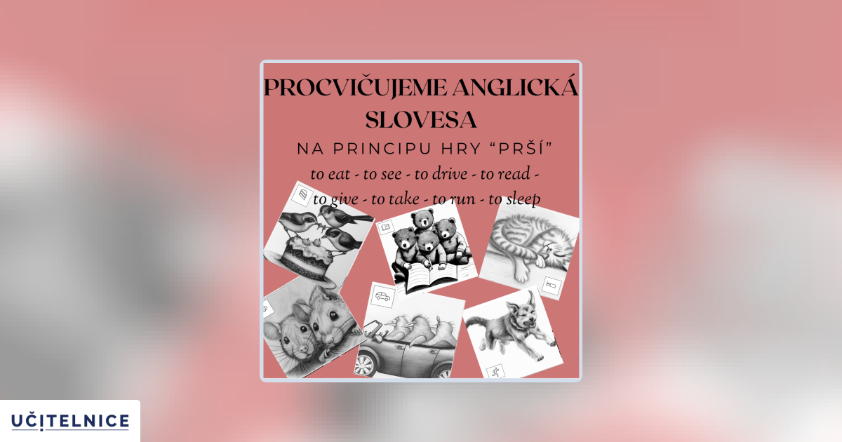 PROCVIČUJEME ANGLICKÁ SLOVESA 2 | Učitelnice