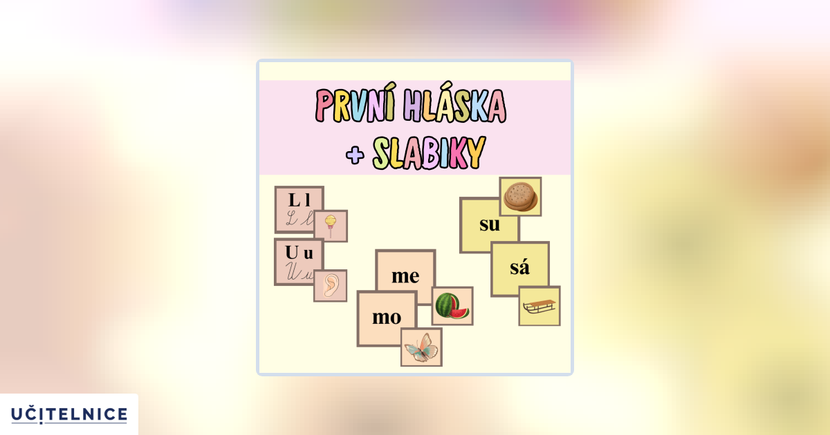 PRVNÍ HLÁSKA VE SLOVĚ, SLABIKY (písmena: S, L, M, P, A, E, I, O, U ...