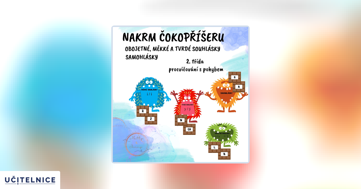 Nakrm čokopříšeru - samohlásky a měkké, tvrdé, obojetné souhlásky ...