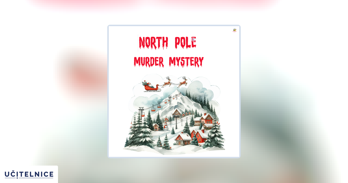 NORTH POLE MURDER MYSTERY | Učitelnice