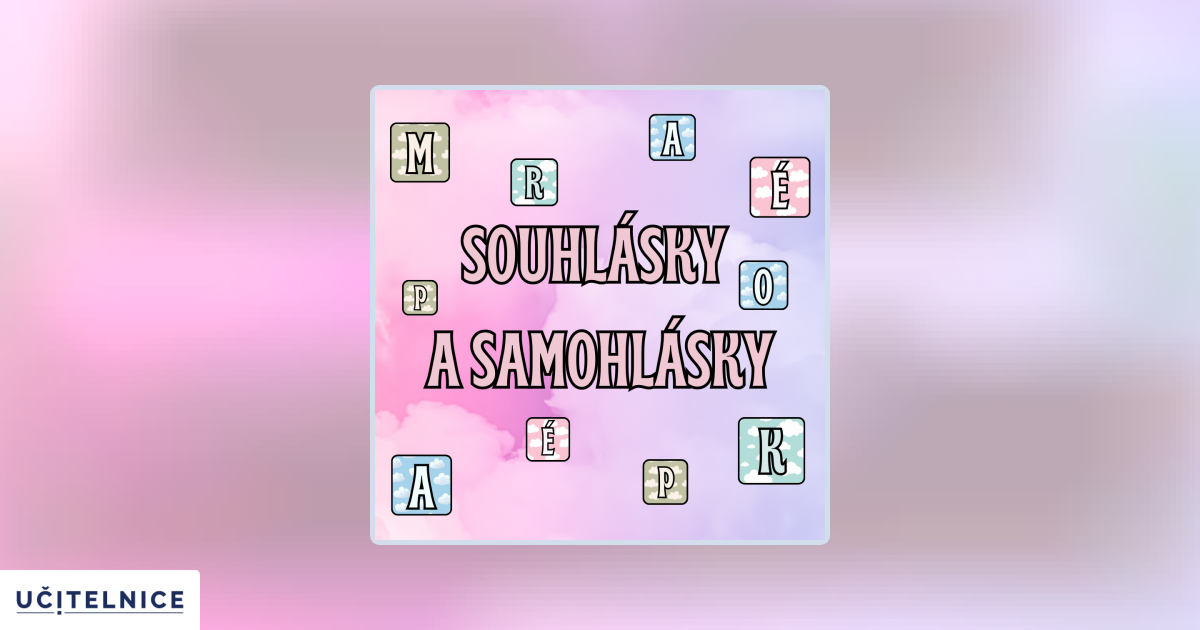 Souhlásky a samohlásky | Učitelnice