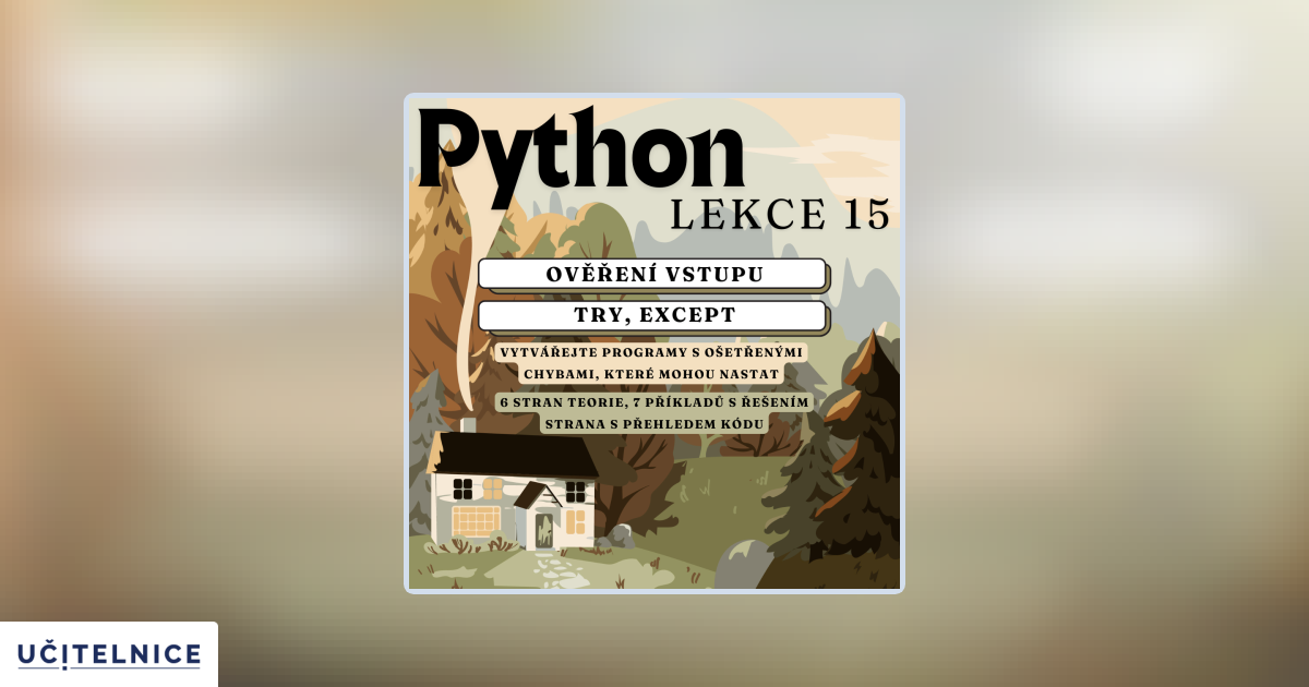 Programovací jazyk Python | Lekce 15: ověření vstupu, try, except | Učitelnice