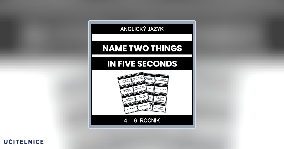 Name Two Things in Five Seconds (lehčí varianta) | Učitelnice