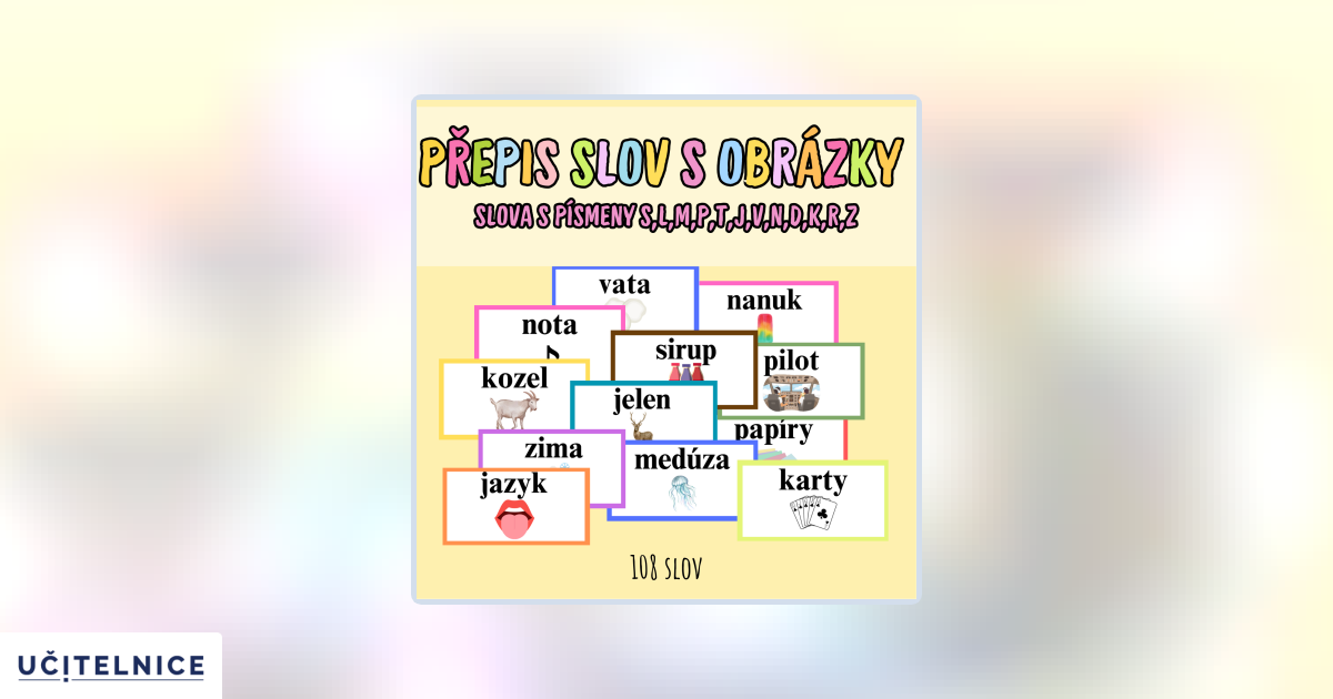 PŘEPIS SLOV S OBRÁZKY -SLOVA S PÍSMENY S,L,M,P,T,J,V,N,D,K,R,Z | Učitelnice