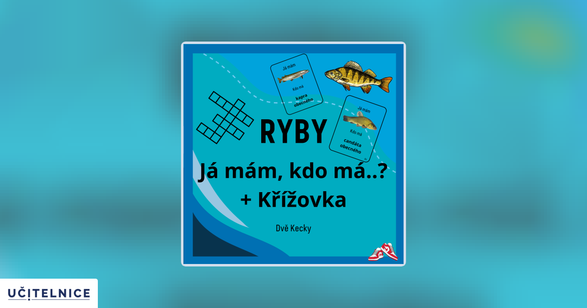 RYBY - Já mám, kdo má....? + křížovka. | Učitelnice