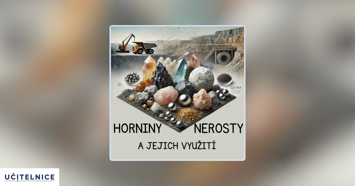 HORNINY, NEROSTY A JEJICH VYUŽITÍ | Učitelnice