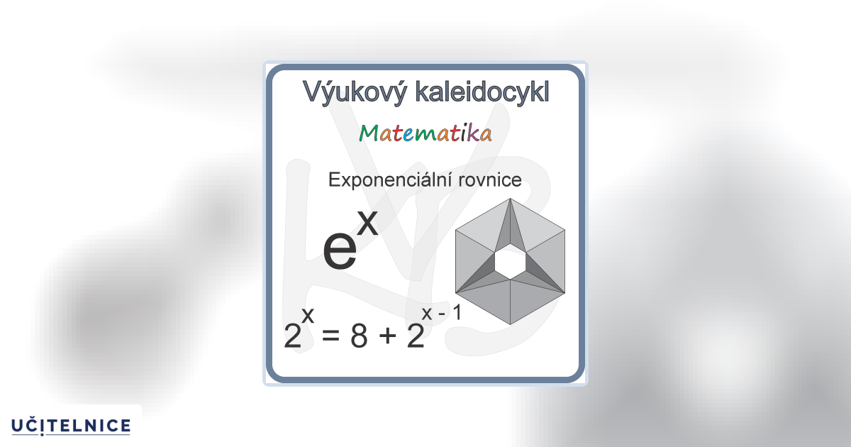Kaleidocykl - Matematika - Exponenciální rovnice | Učitelnice