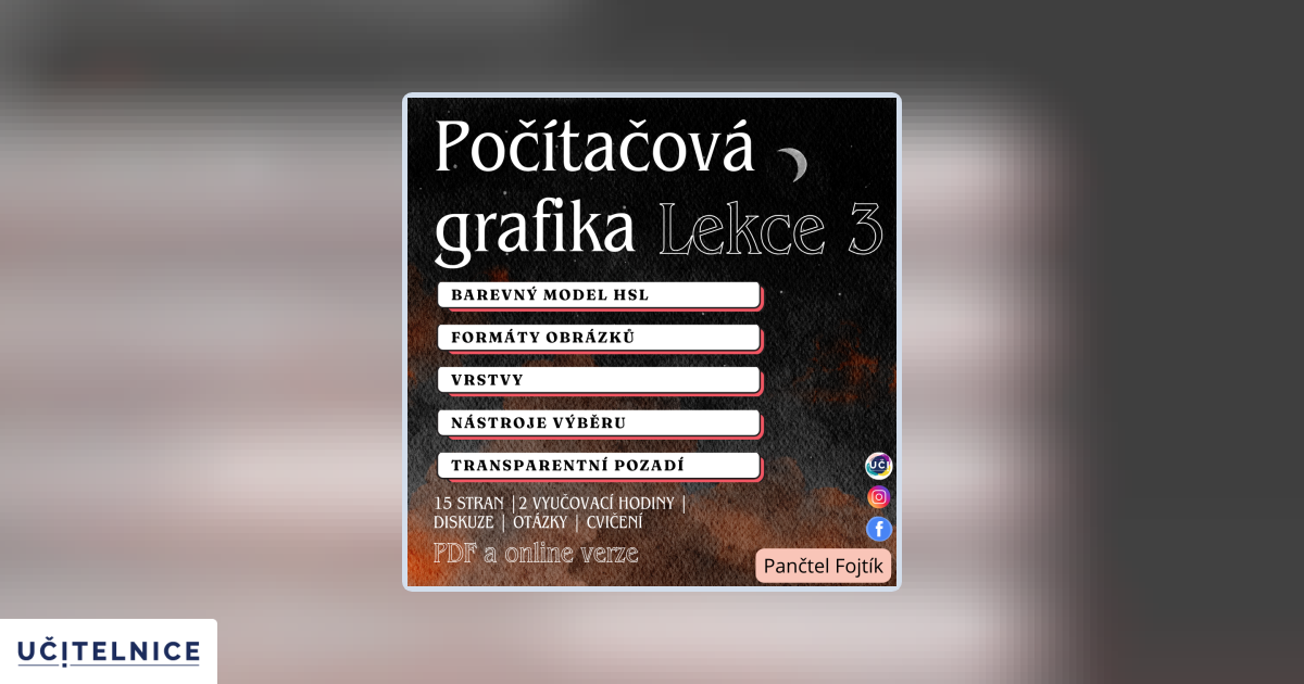 Počítačová grafika | Lekce 3: barevný model HSL, formáty obrázků, výběr, vrstvy | Učitelnice
