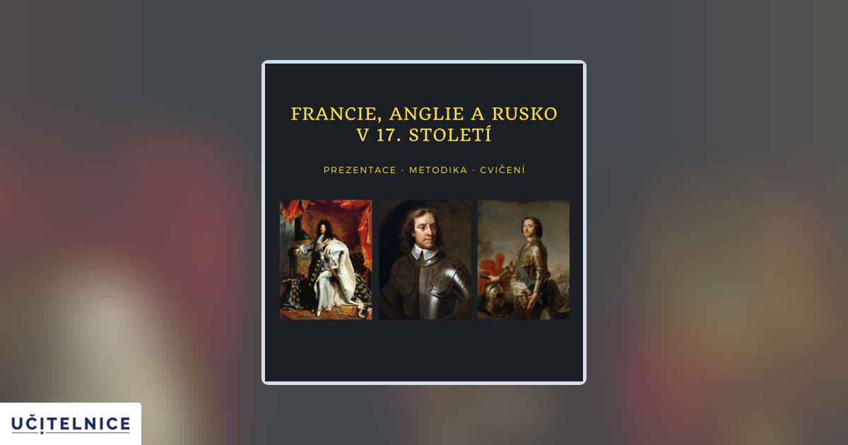 Anglie, Francie a Rusko v 17. století | Učitelnice