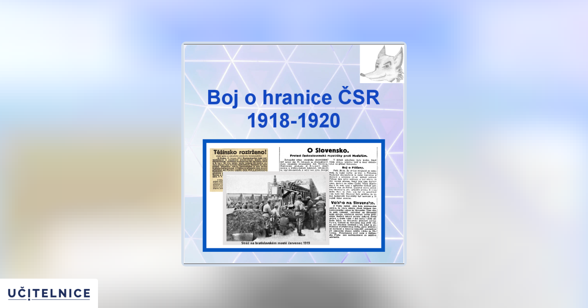 Boj o hranice ČSR 1918-1920 | Učitelnice
