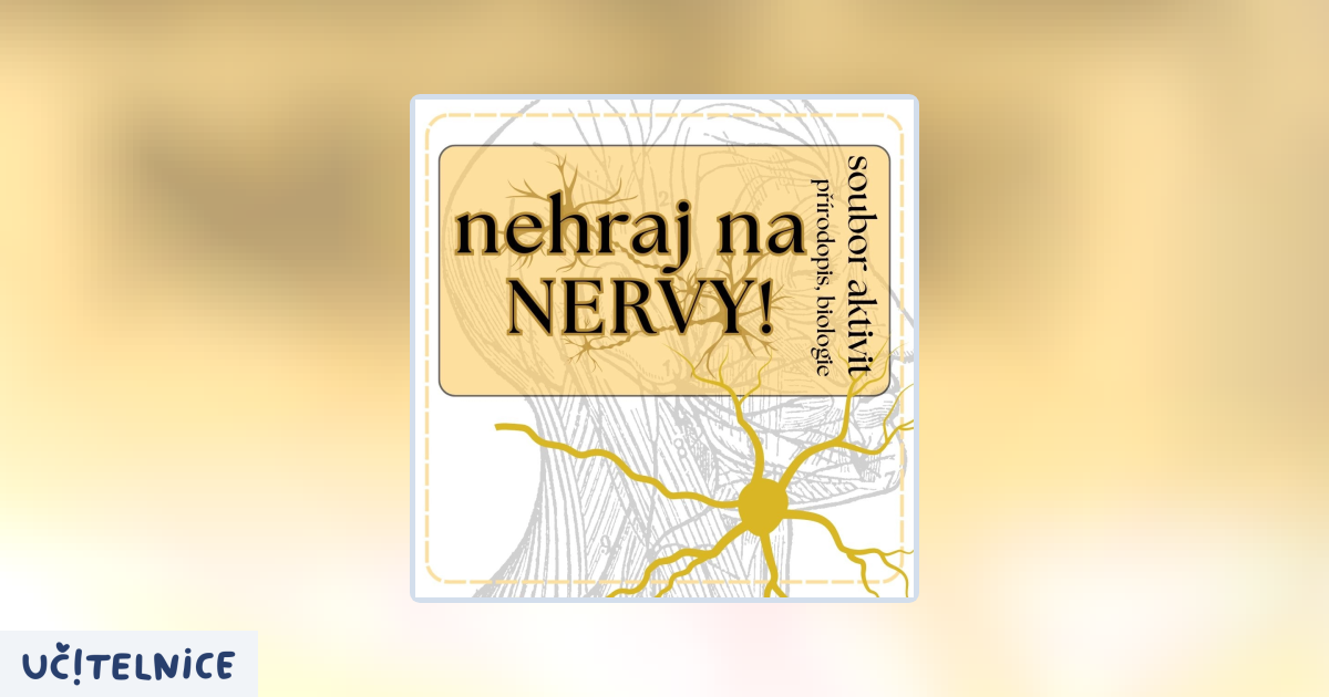 nehraj na NERVY -soubor aktivit do učiva nervové soustavy (přírodopis ...