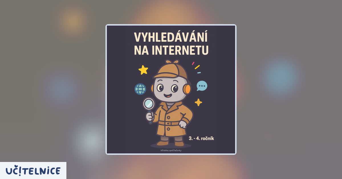 VYHLEDÁVÁNÍ NA INTERNETU | Učitelnice