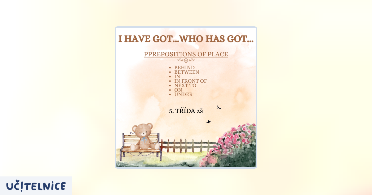 I have got Who has got: prepositions of place | Učitelnice