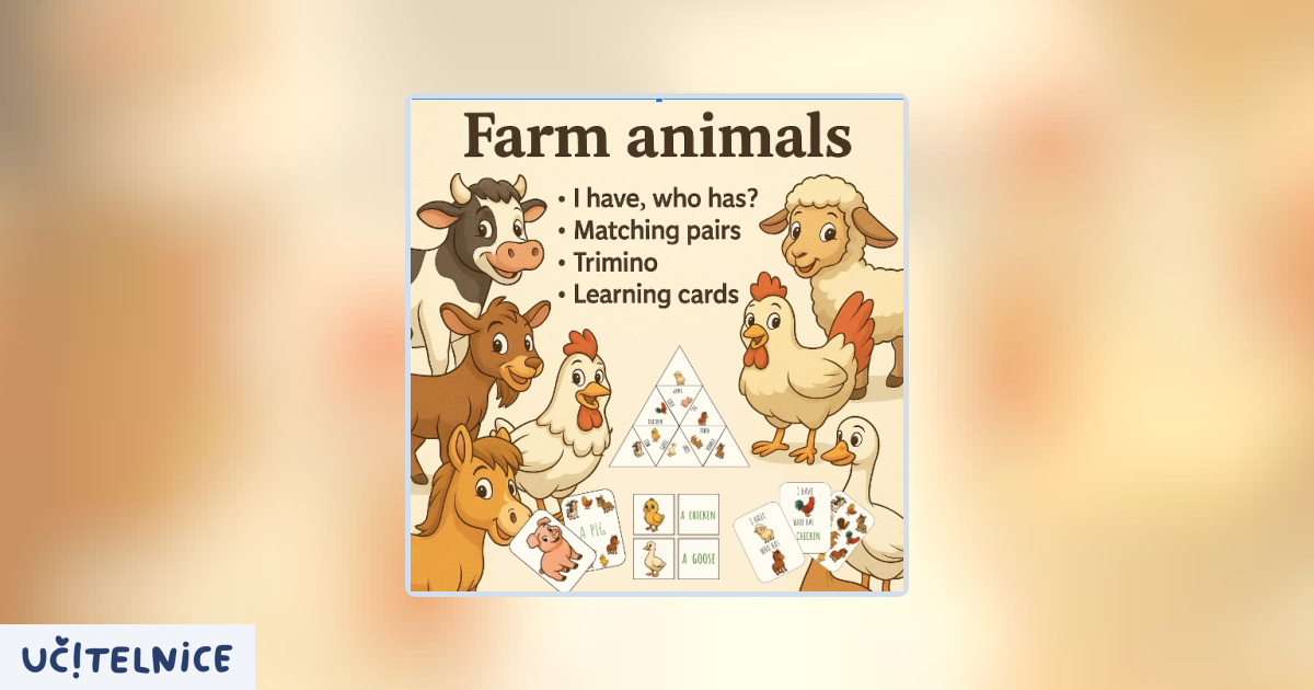 FARM ANIMALS - I have, who has?, pexeso, trimino, learning cards ...