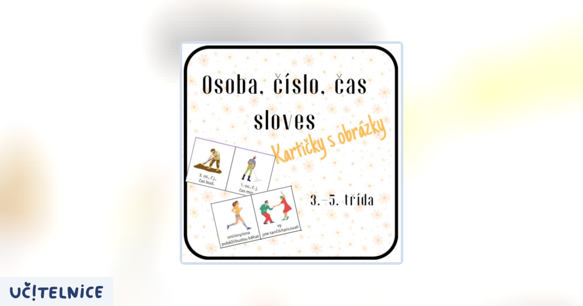 Slovesa - osoba, číslo, čas | Učitelnice