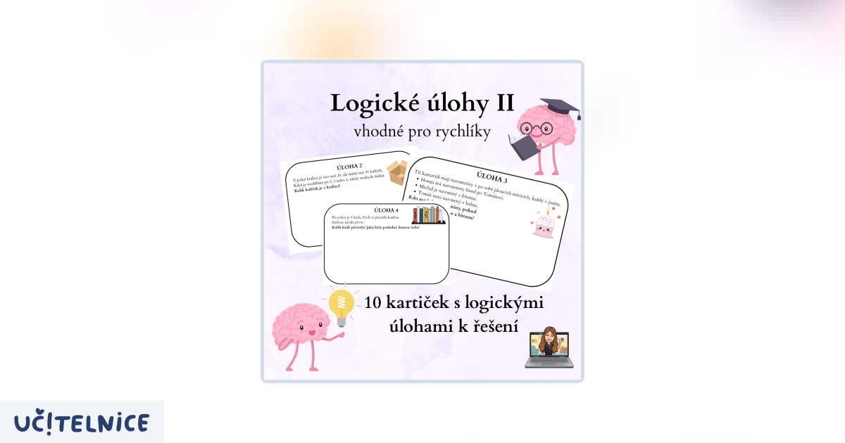 Logické úlohy II - vhodné pro rychlíky | Učitelnice