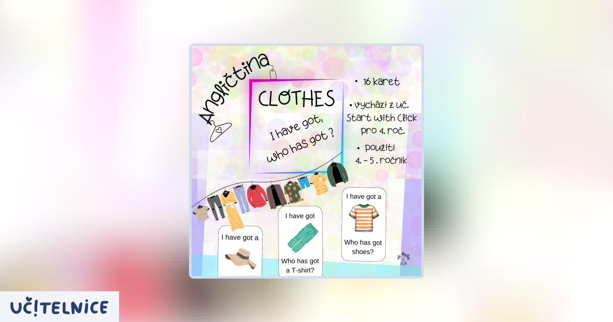 I have got - Who has got? - téma CLOTHES | Učitelnice