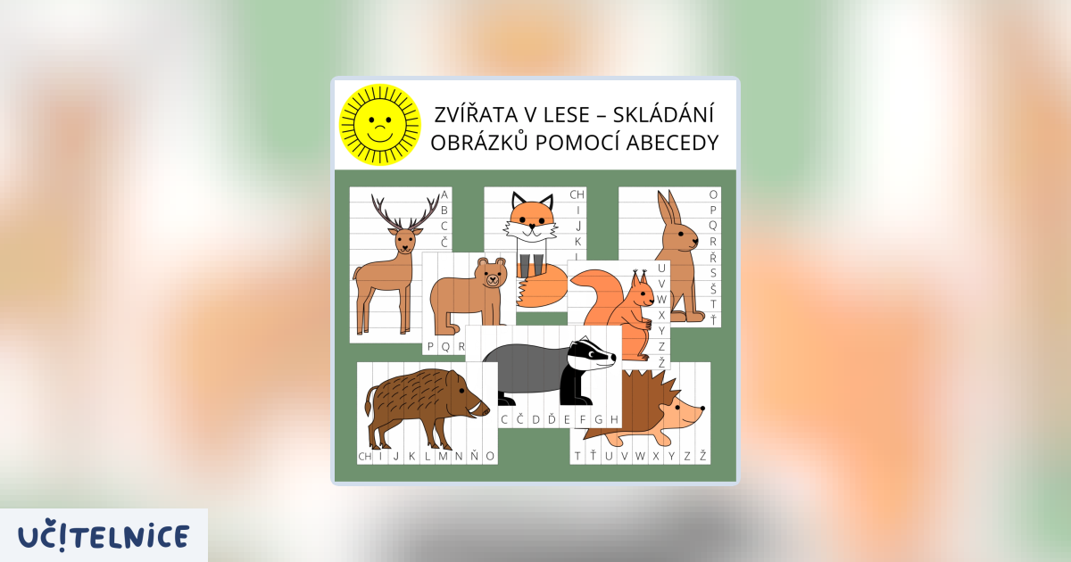 ZVÍŘATA V LESE – SKLÁDÁNÍ OBRÁZKŮ POMOCÍ ABECEDY | Učitelnice
