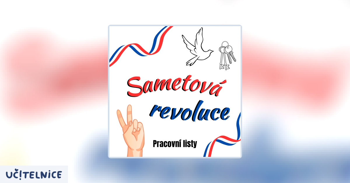 Sametová revoluce - pracovní listy pro ZŠ i SŠ | Učitelnice