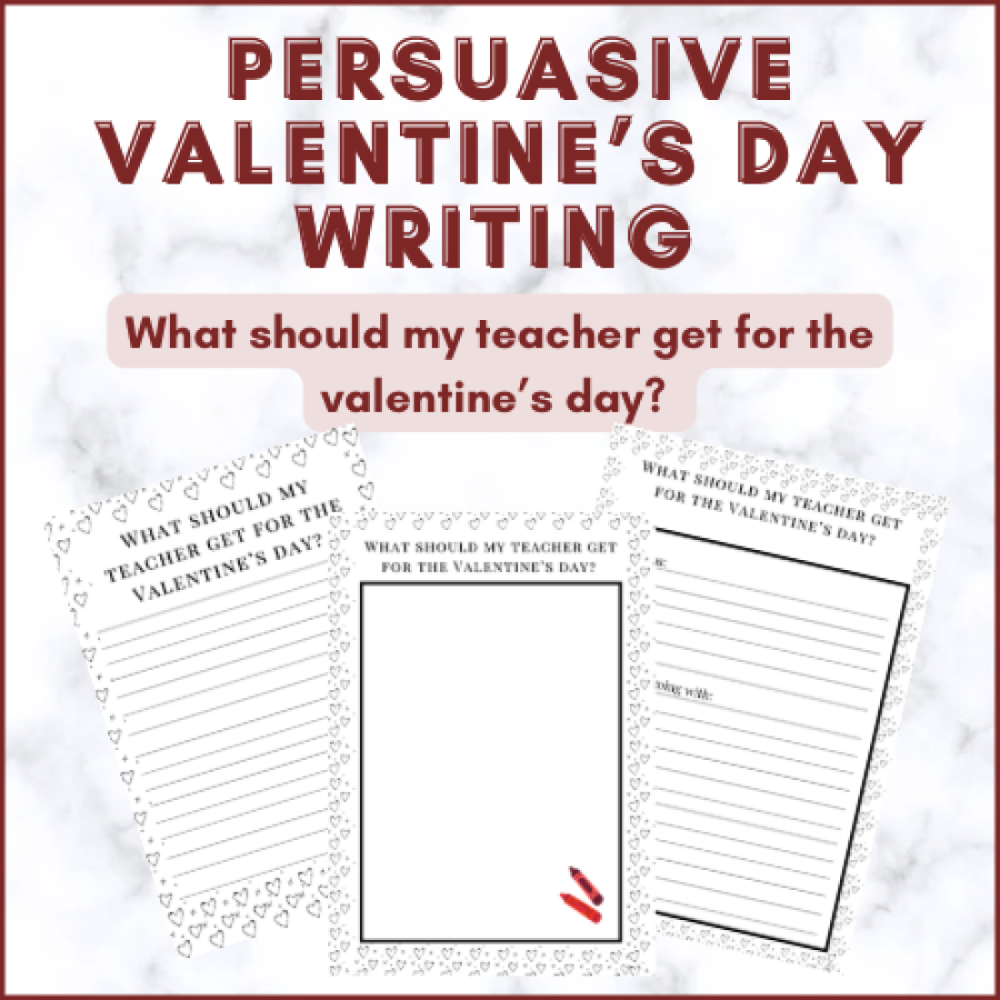 What should my teacher get for the Valentine’s day? | Persuasive ...