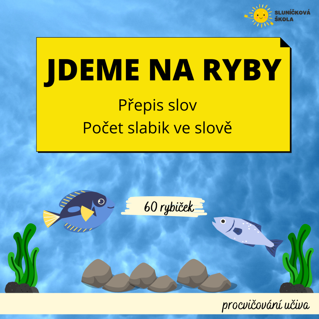 Materiál - JDEME NA RYBY - přepis