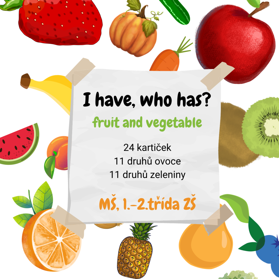 I have, who has - fruit and vegetable | Učitelnice