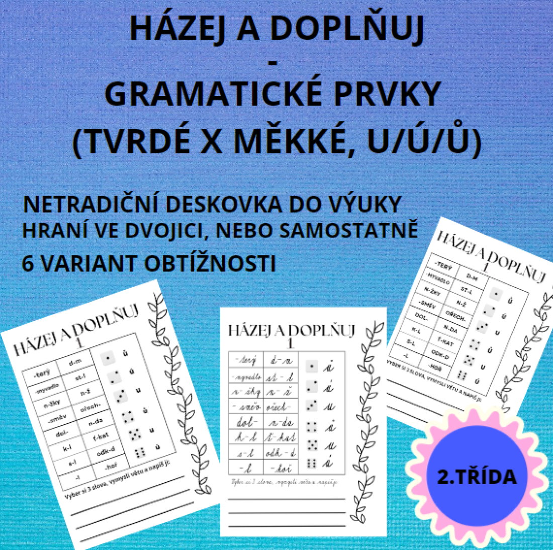 HÁZEJ A DOPLŇUJ- GRAMATICKÉ PRVKY (TVRDÉ X MĚKKÉ, U/Ú/Ů) | Učitelnice