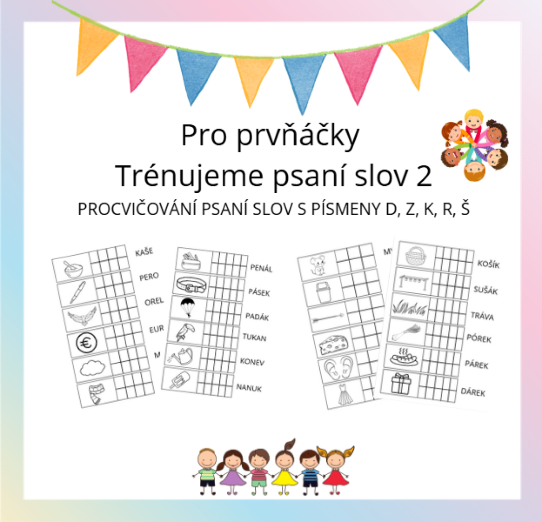 Materiál - Psaní slov pro prvňáčky: (D,Z,R,Š,T,V,K)
